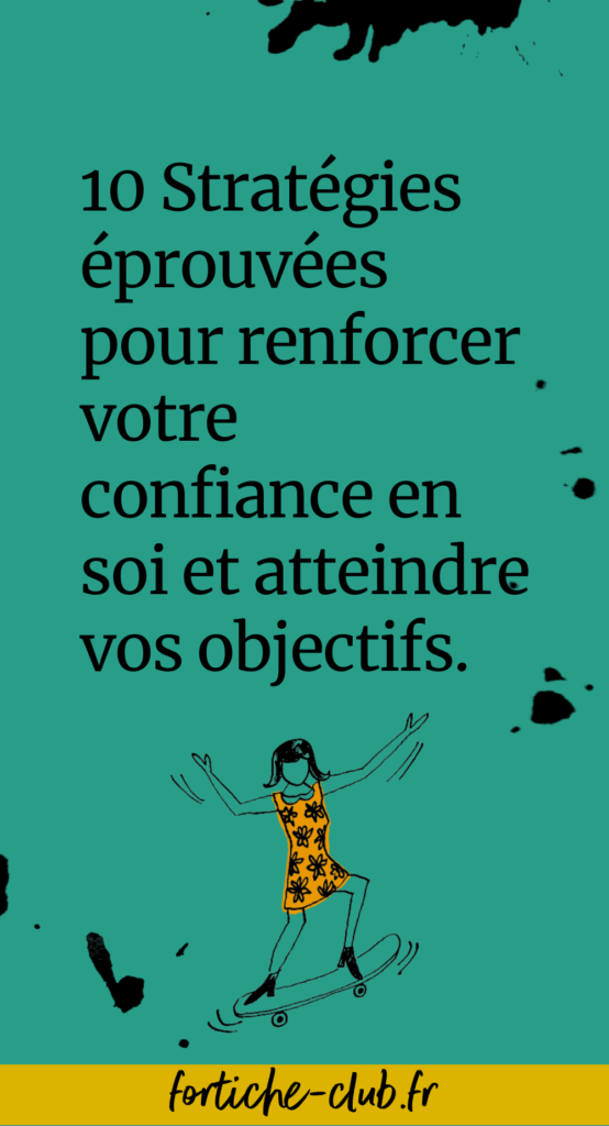 10 Stratégies éprouvées pour renforcer votre confiance en soi et ... 10 Stratégies éprouvées pour renforcer votre confiance en soi et ...